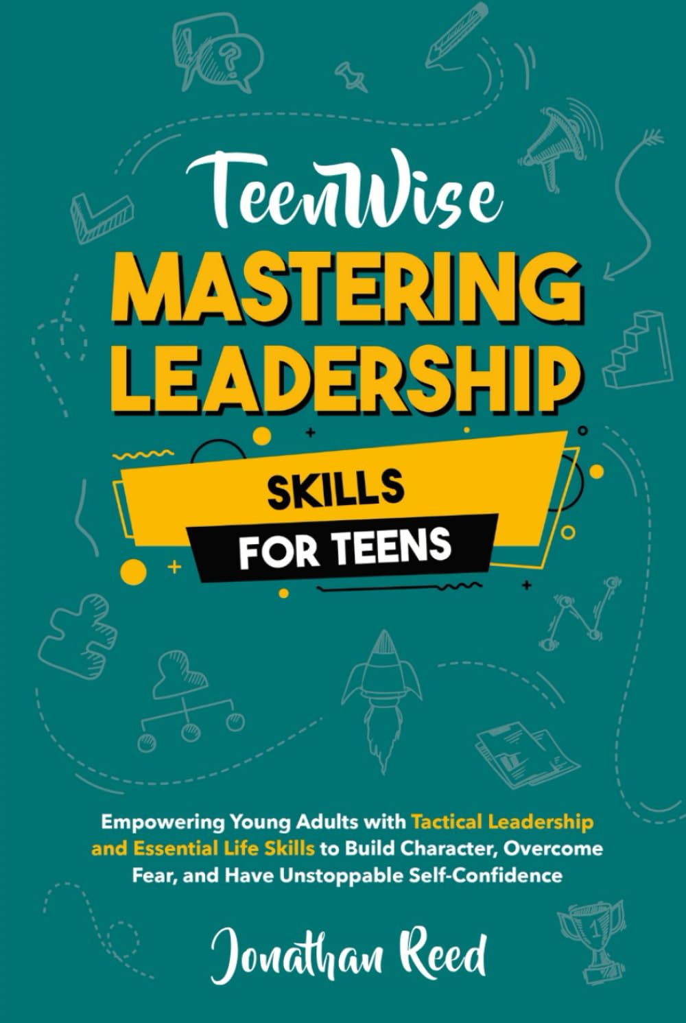 Amazon.com: Mastering Leadership Skills for Teens: Empowering Young ...