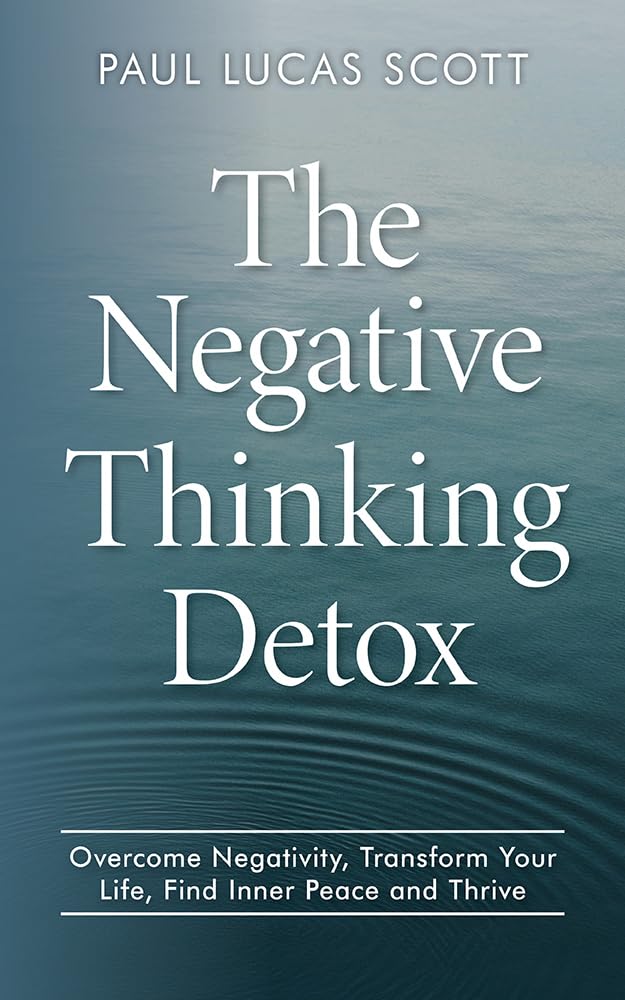 Amazon.com: The Negative Thinking Detox: Overcome Negativity, Transform ...