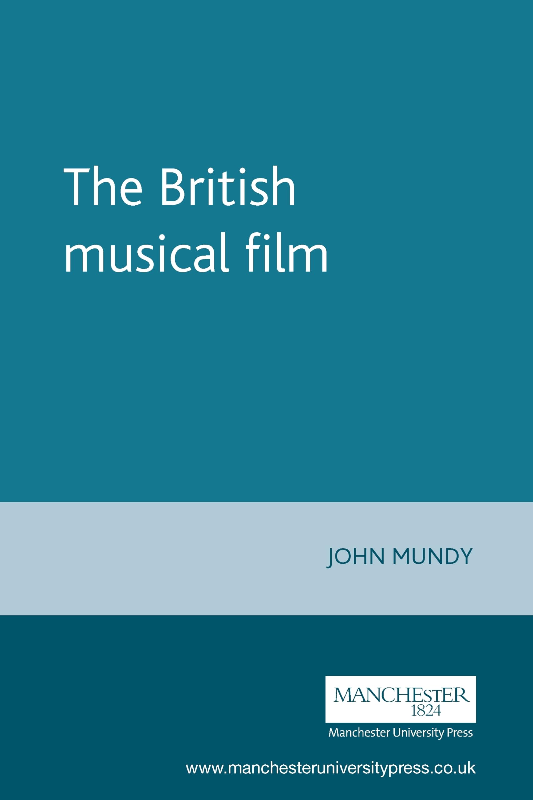 The British musical film: Mundy, John: 9780719063213: Amazon.com: Books