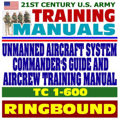 21st Century U.S. Army Training Manual: Unmanned Aircraft System ...
