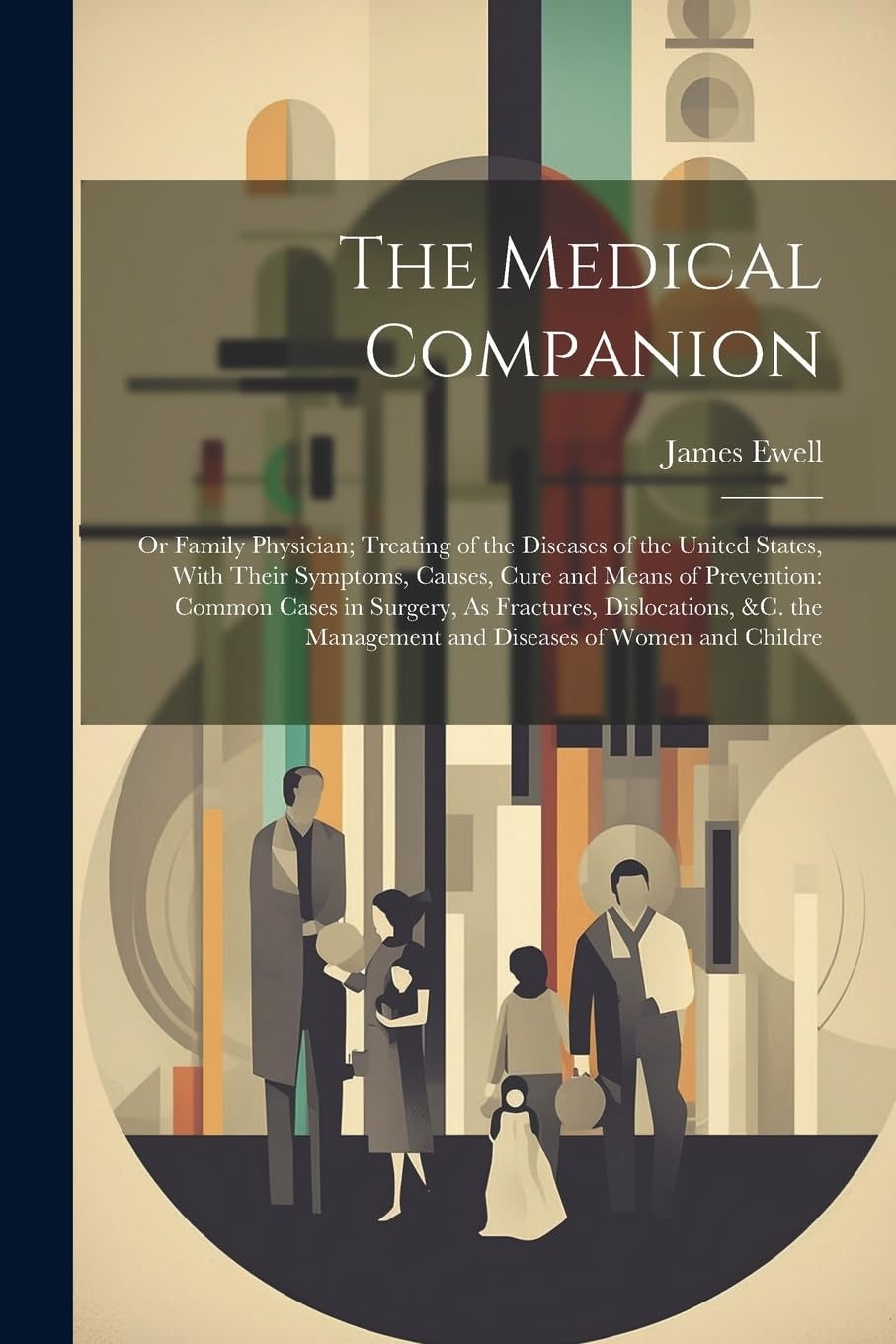 Amazon | The Medical Companion: Or Family Physician; Treating of the ...