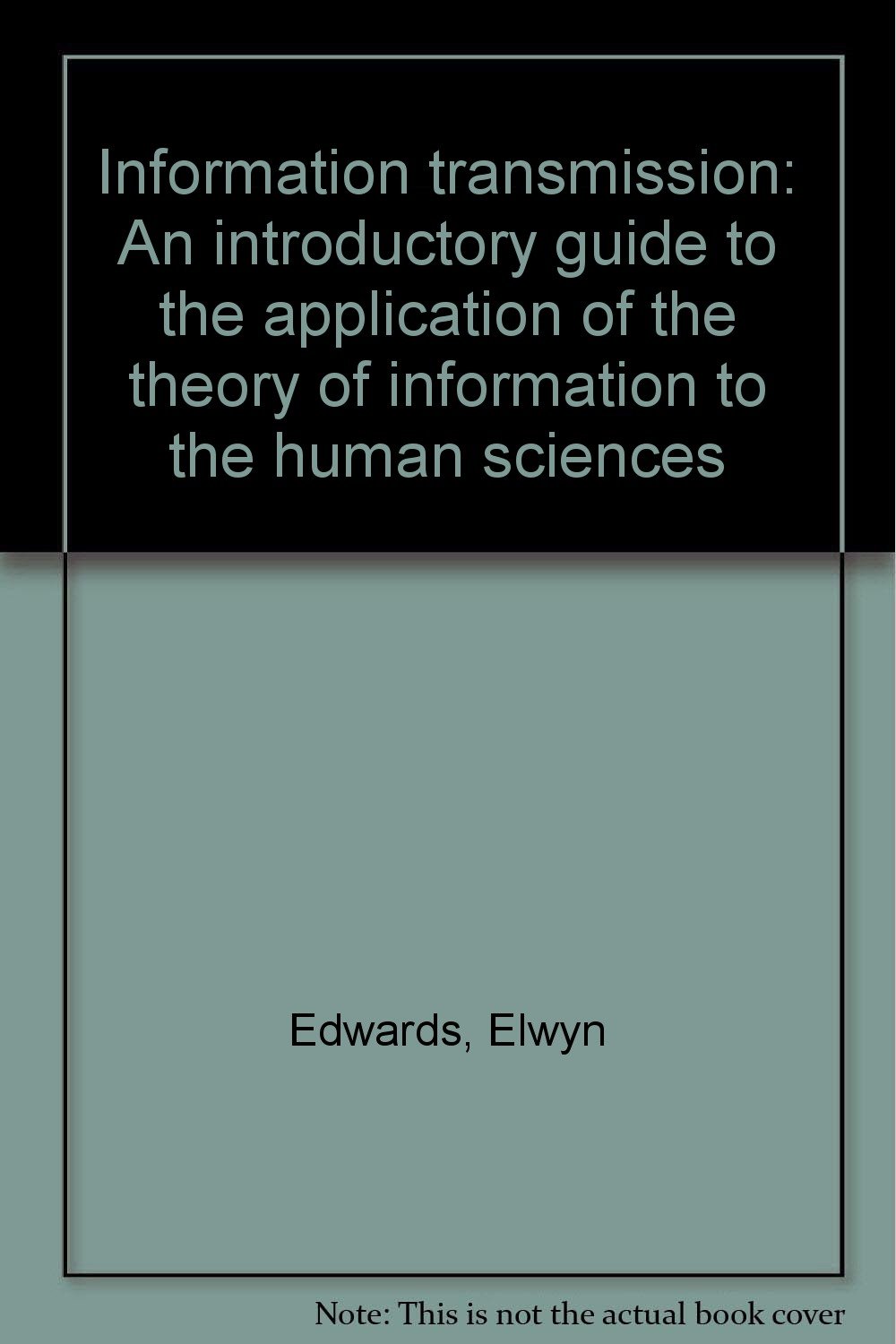Information Transmission: Edwards, Elwyn: Amazon.com: Books