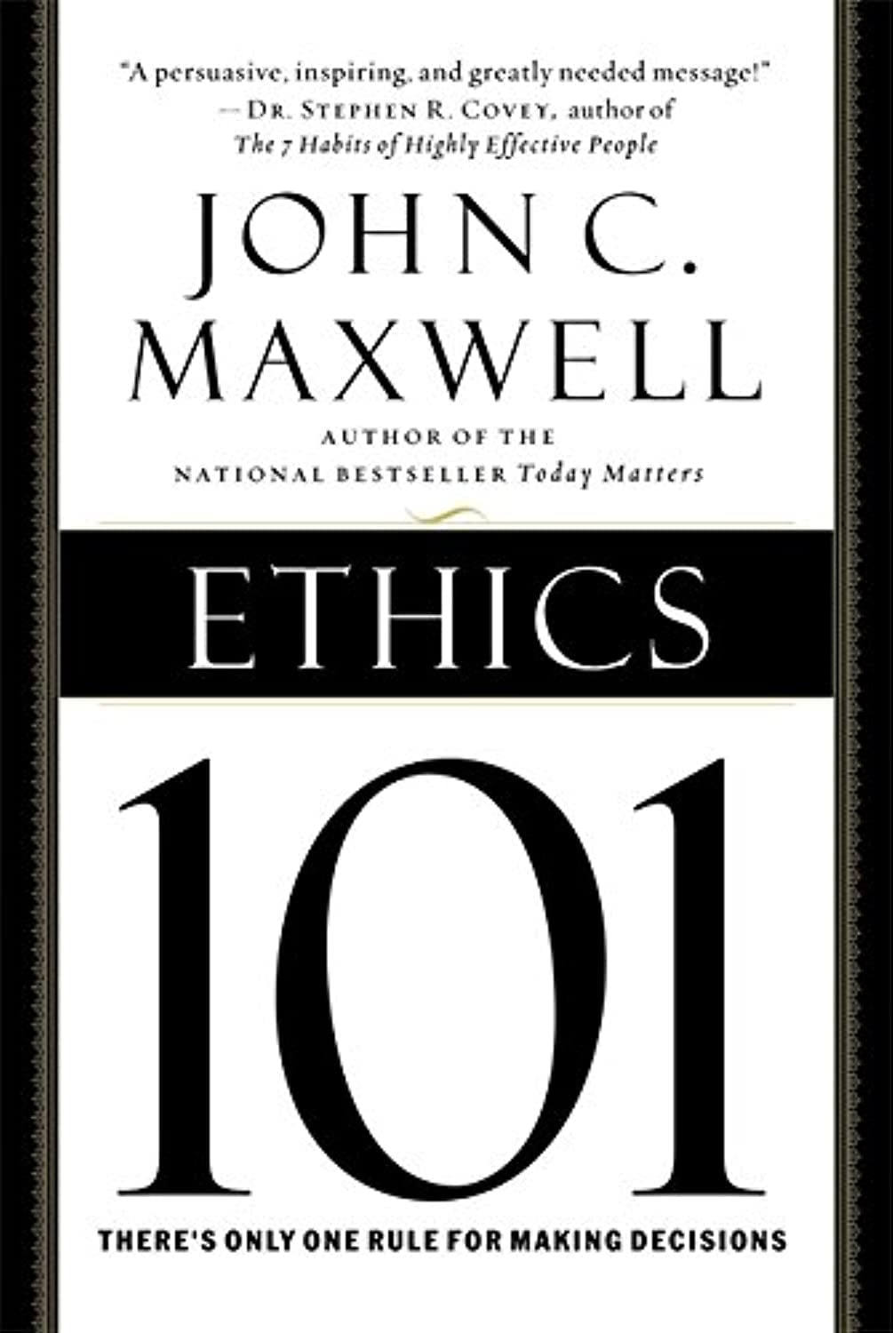 Ethics 101: What Every Leader Needs To Know (101 Series): Maxwell, John ...