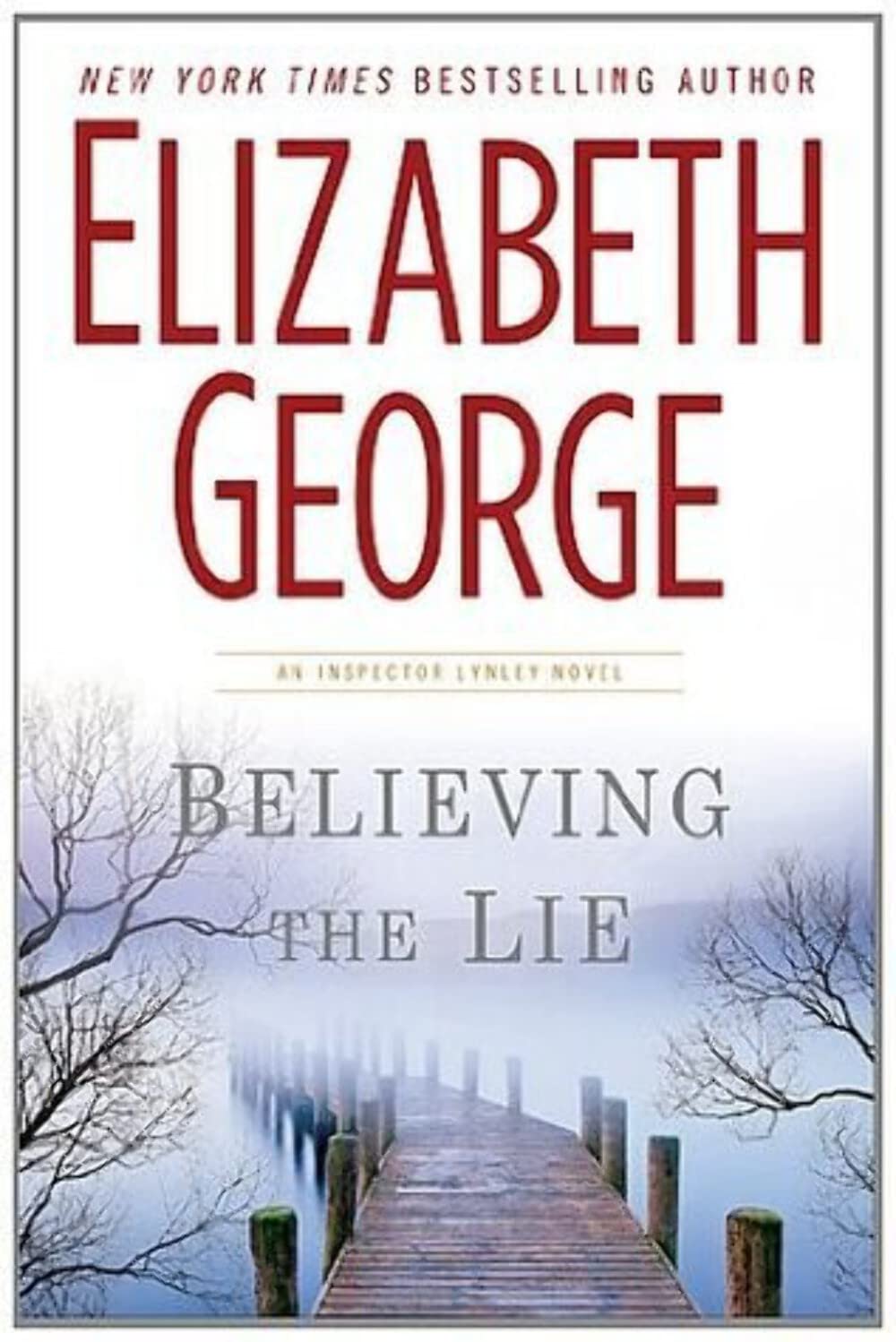 Believing the Lie (Inspector Lynley Mystery, Book 17): George ...