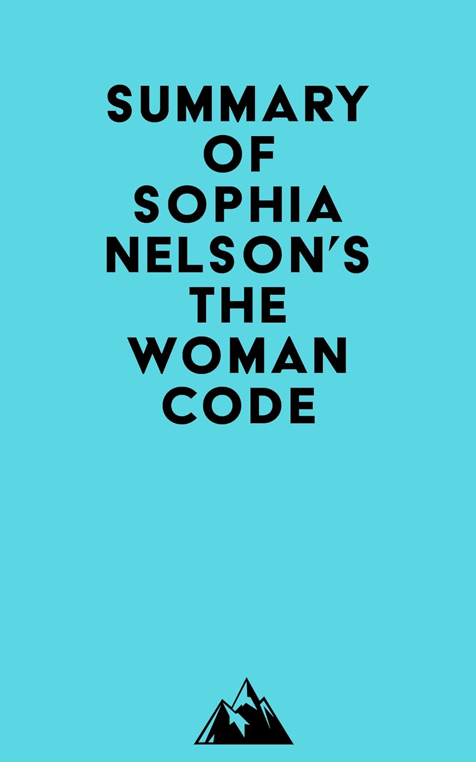 Amazon.com: Summary of Sophia Nelson's The Woman Code eBook : Everest ...