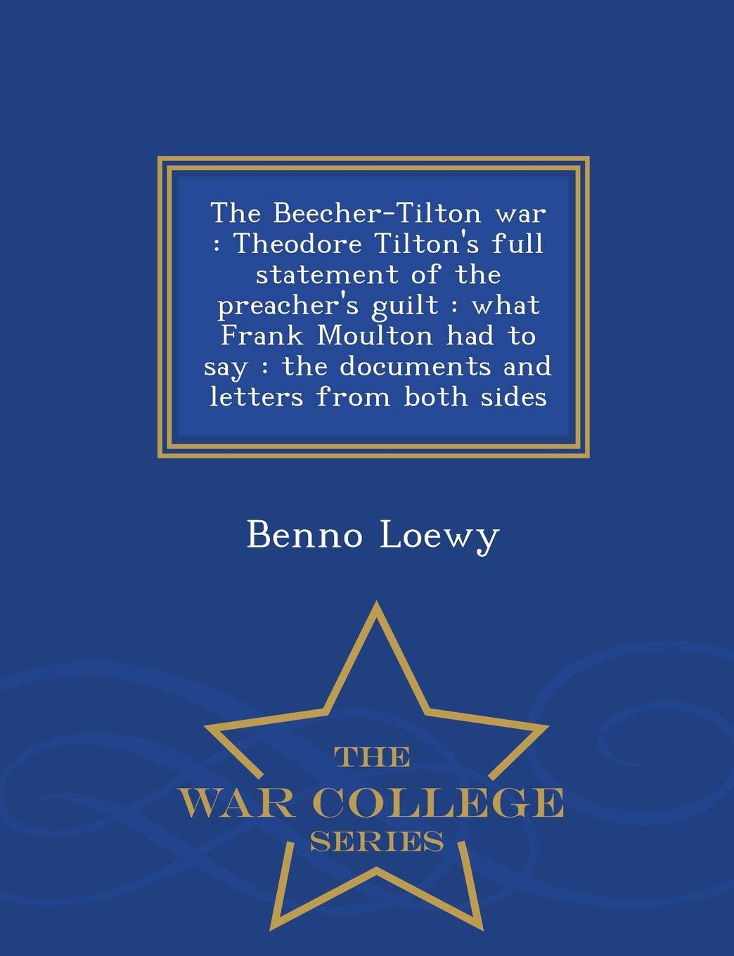 Amazon | The Beecher-Tilton War: Theodore Tilton's Full Statement of ...