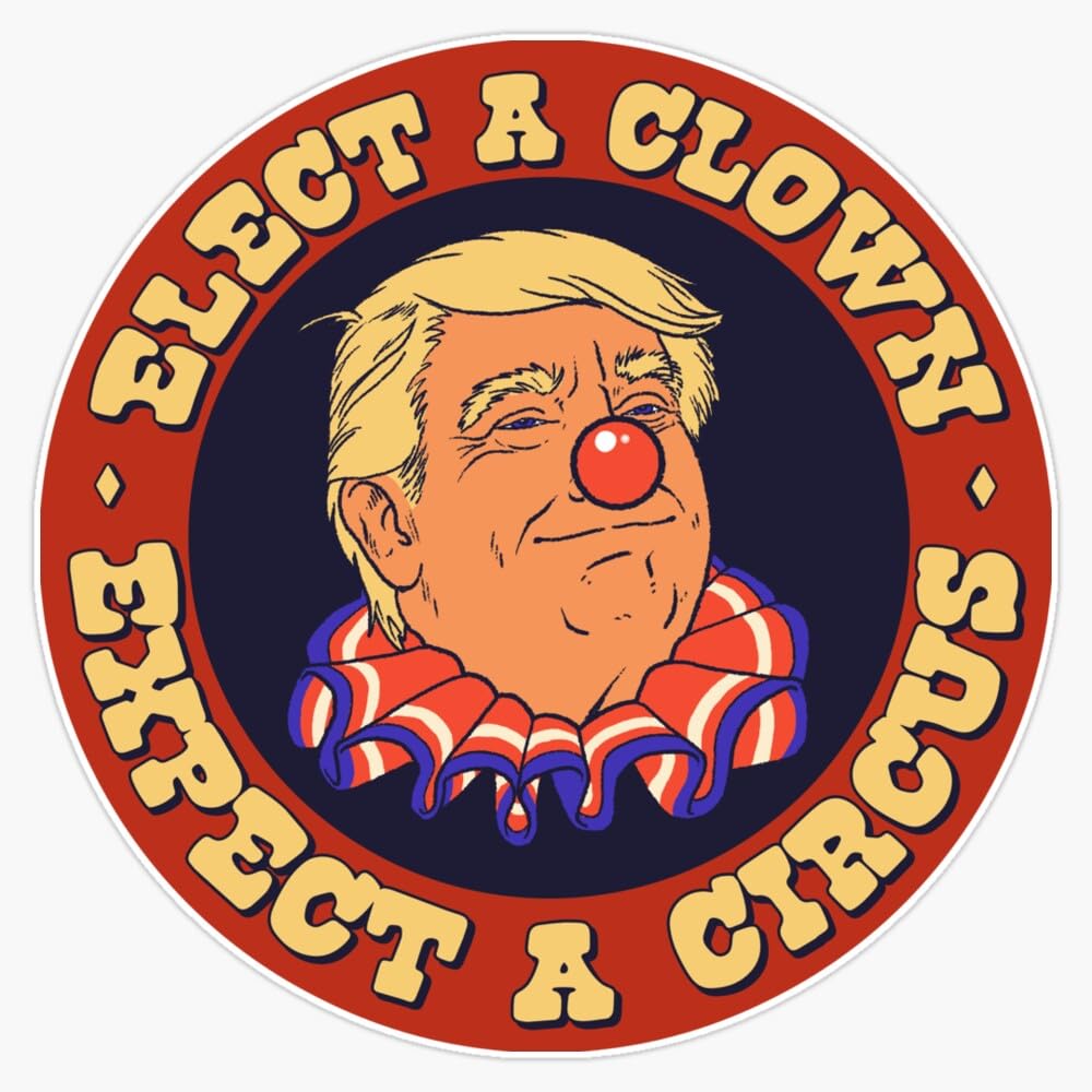 Amazon.com - Elect A Clown, Expect A Circus - Trump Clown Sticker Vinyl ...