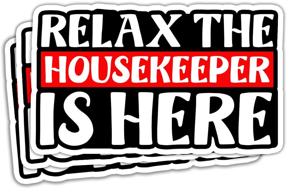 Amazon.com: SUNHADO (3 Pcs) Relax The Housekeeper is Here Sticker ...
