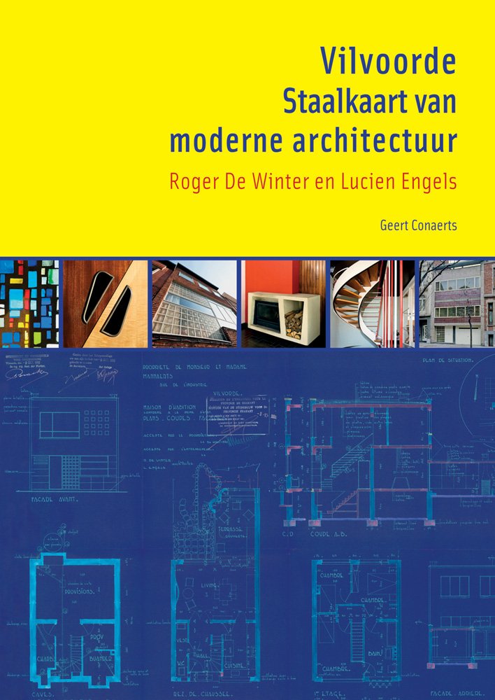 Vilvoorde. Staalkaart van moderne architectuur: Roger De Winter en ...