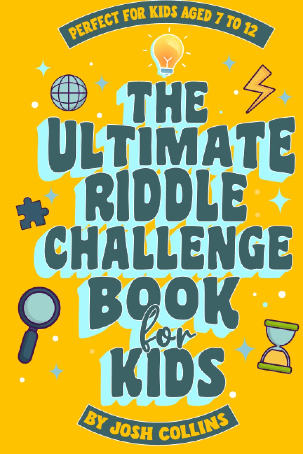 The Ultimate Riddle Challenge Book For Kids: Riddles And Brain Teasers ...