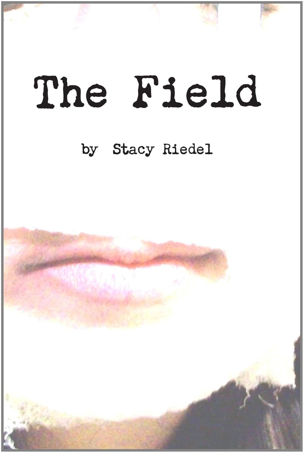 The Field: Riedel, Stacy: 9781257638871: Amazon.com: Books