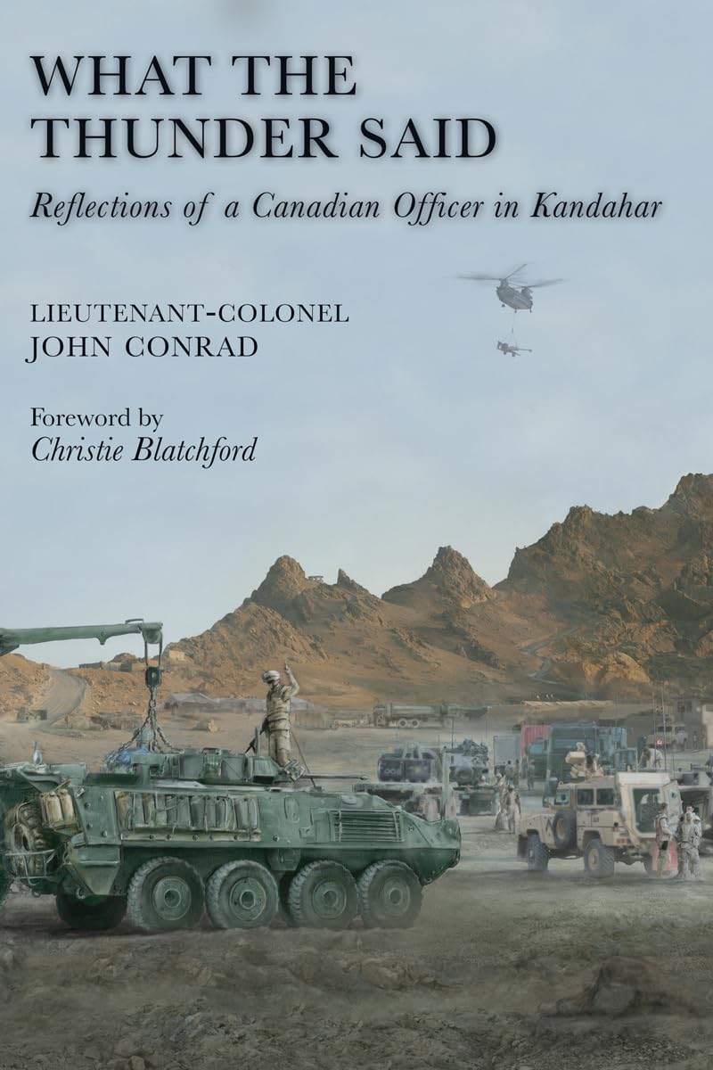 What the Thunder Said: Reflections of a Canadian Officer in Kandahar ...
