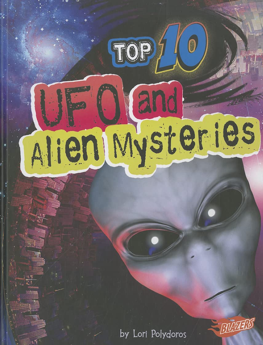 Top 10 UFO and Alien Mysteries (Top 10 Unexplained): Polydoros, Lori: 9781429676397: Amazon.com ...