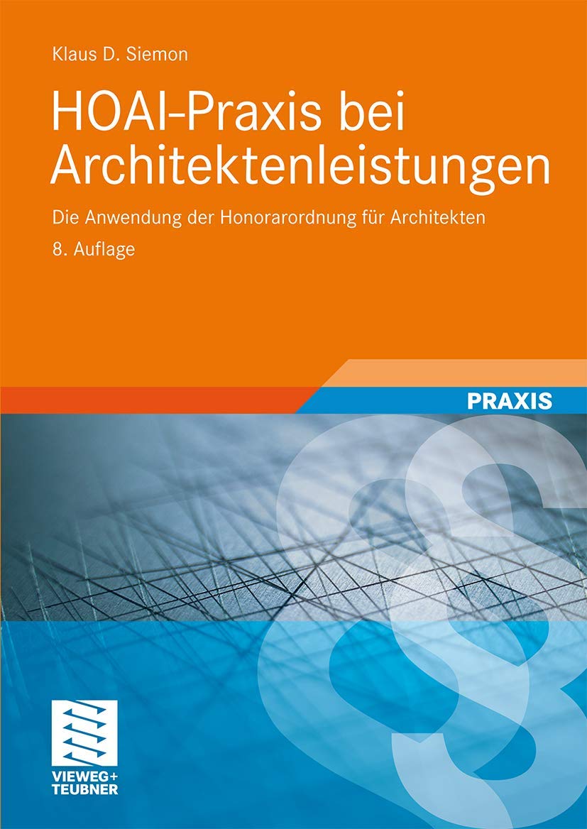 Amazon.com: HOAI-Praxis bei Architektenleistungen: Die Anwendung der Honorarordnung für ...