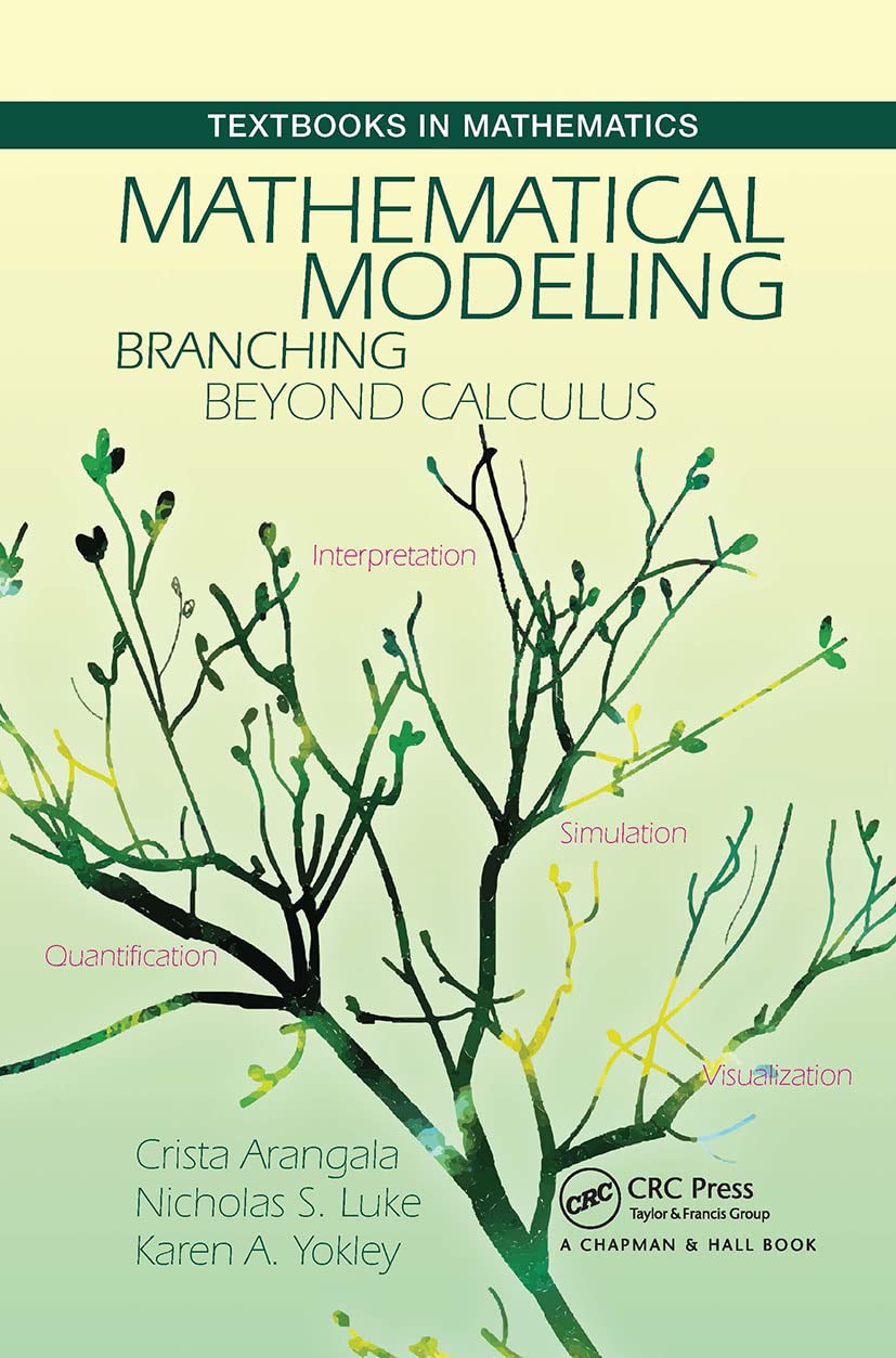 Mathematical Modeling (Textbooks in Mathematics): Arangala, Crista ...