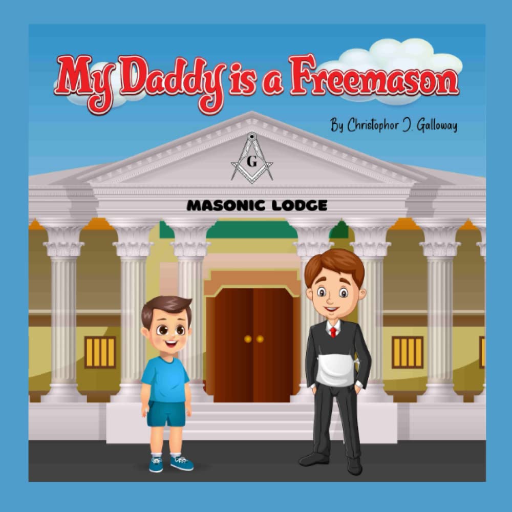 My Daddy is a Freemason: Galloway, Christophor: 9781959214496: Amazon ...