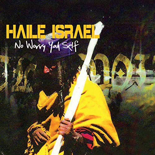 Amazon.com: No Worry Yah Self : Haile Israel: Digital Music