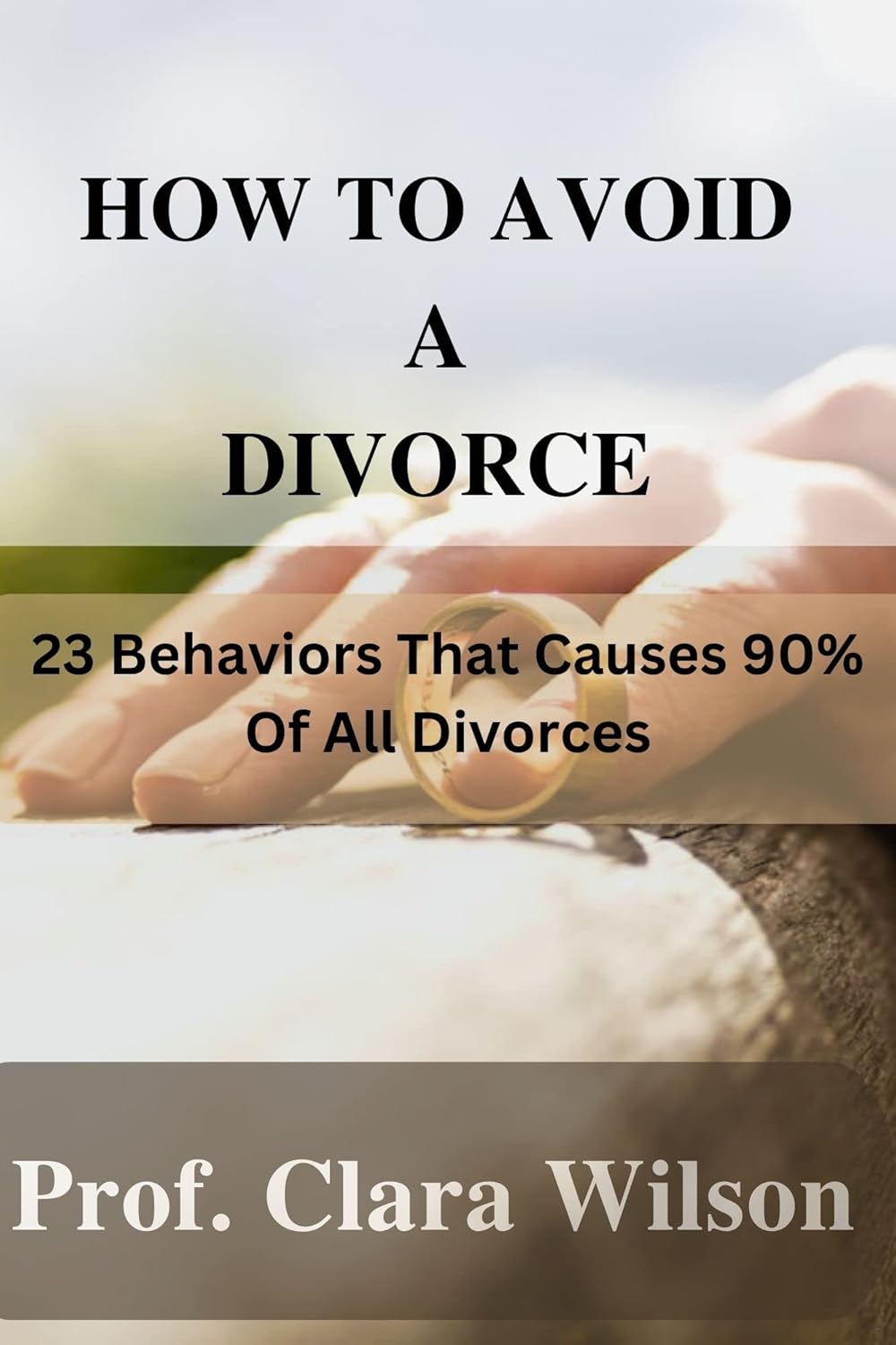HOW TO AVOID A DIVORCE: 23 Behaviors That Causes 90% Of All Divorces ...