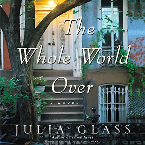 The Whole World Over (Audio Download): Julia Glass, Ann Marie Lee ...