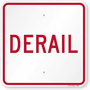 SmartSign “Derail” Railroad Sign | 18" x 18" 3M Engineer Grade ...