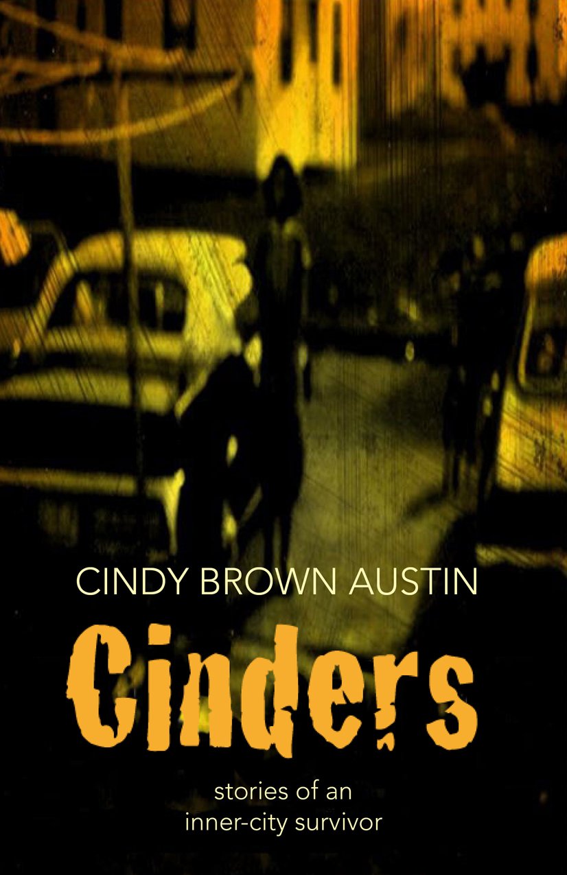 Amazon.com: Cinders: Stories of an Inner-City Survivor eBook : Austin ...