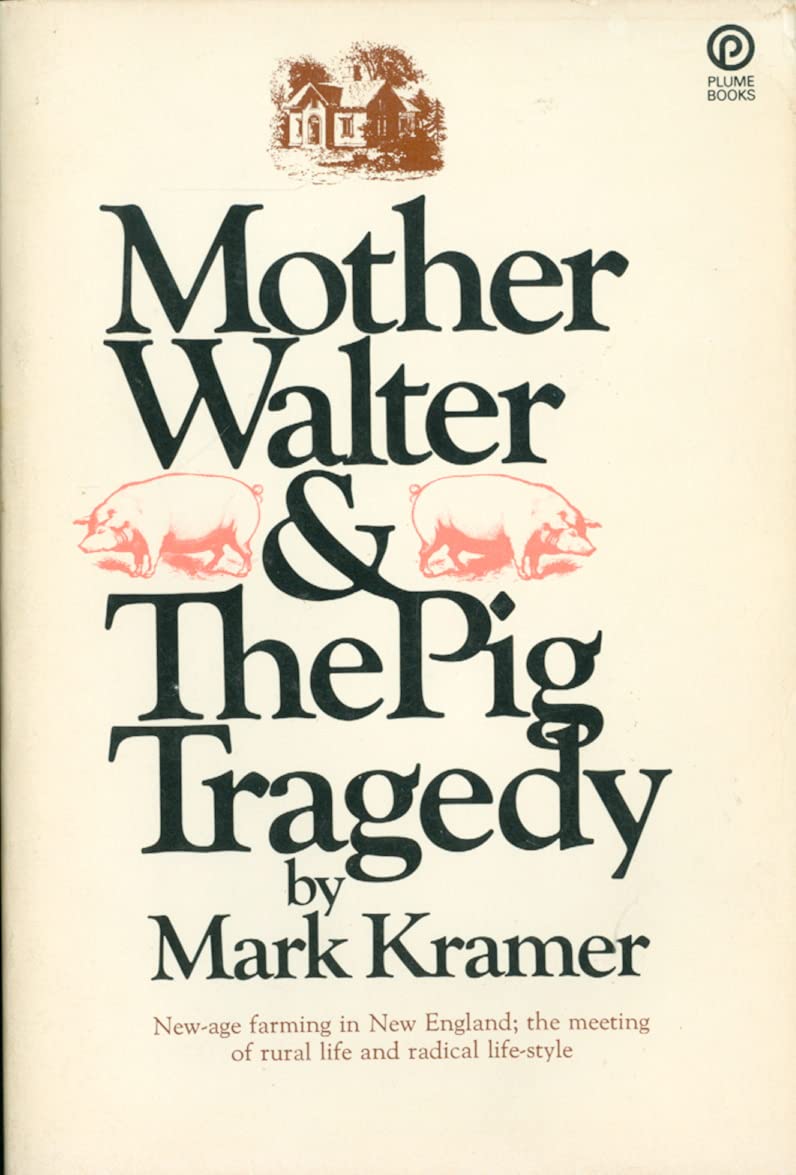Mother Walter and the Pig Tragedy: Kramer, Mark: 9780394479545: Amazon ...