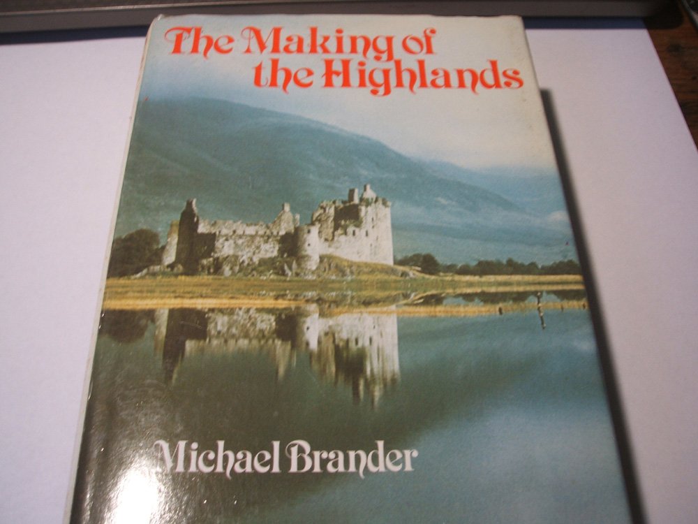 The making of the Highlands: Brander, Michael: 9780094638303: Amazon ...
