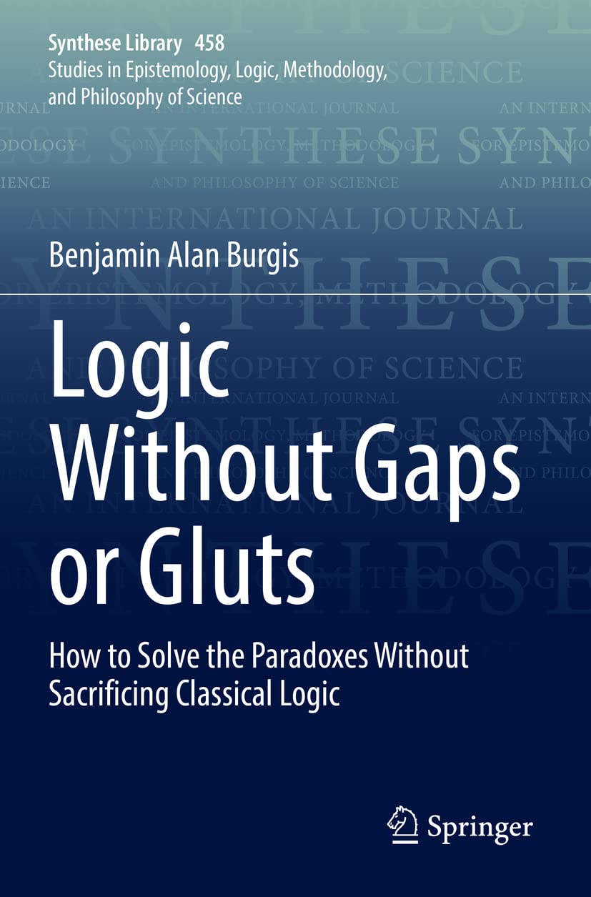 Amazon.com: Logic Without Gaps or Gluts: How to Solve the Paradoxes ...