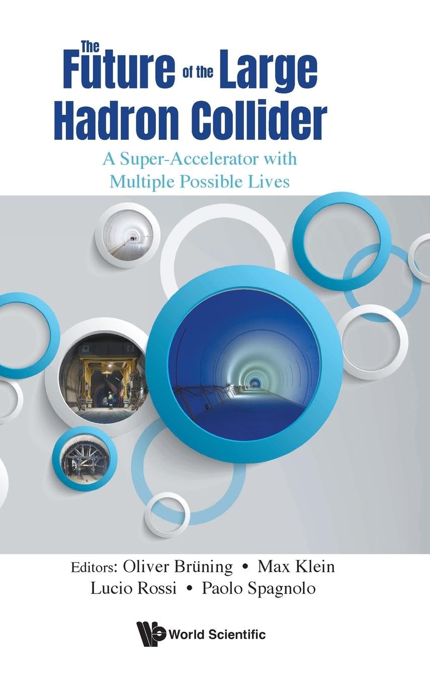 Future Of The Large Hadron Collider, The: A Super-accelerator With ...