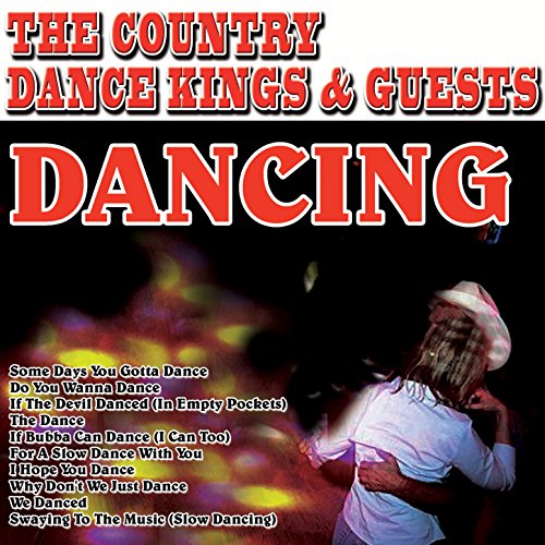 Amazon.com: Dancing : The Country Dance Kings & Guests: Digital Music