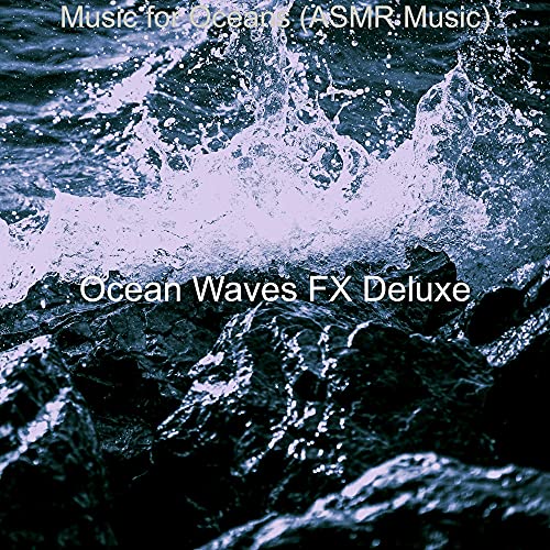 Amazon.co.jp: Music for Oceans (ASMR Music) : Ocean Waves FX Deluxe: Digital Music