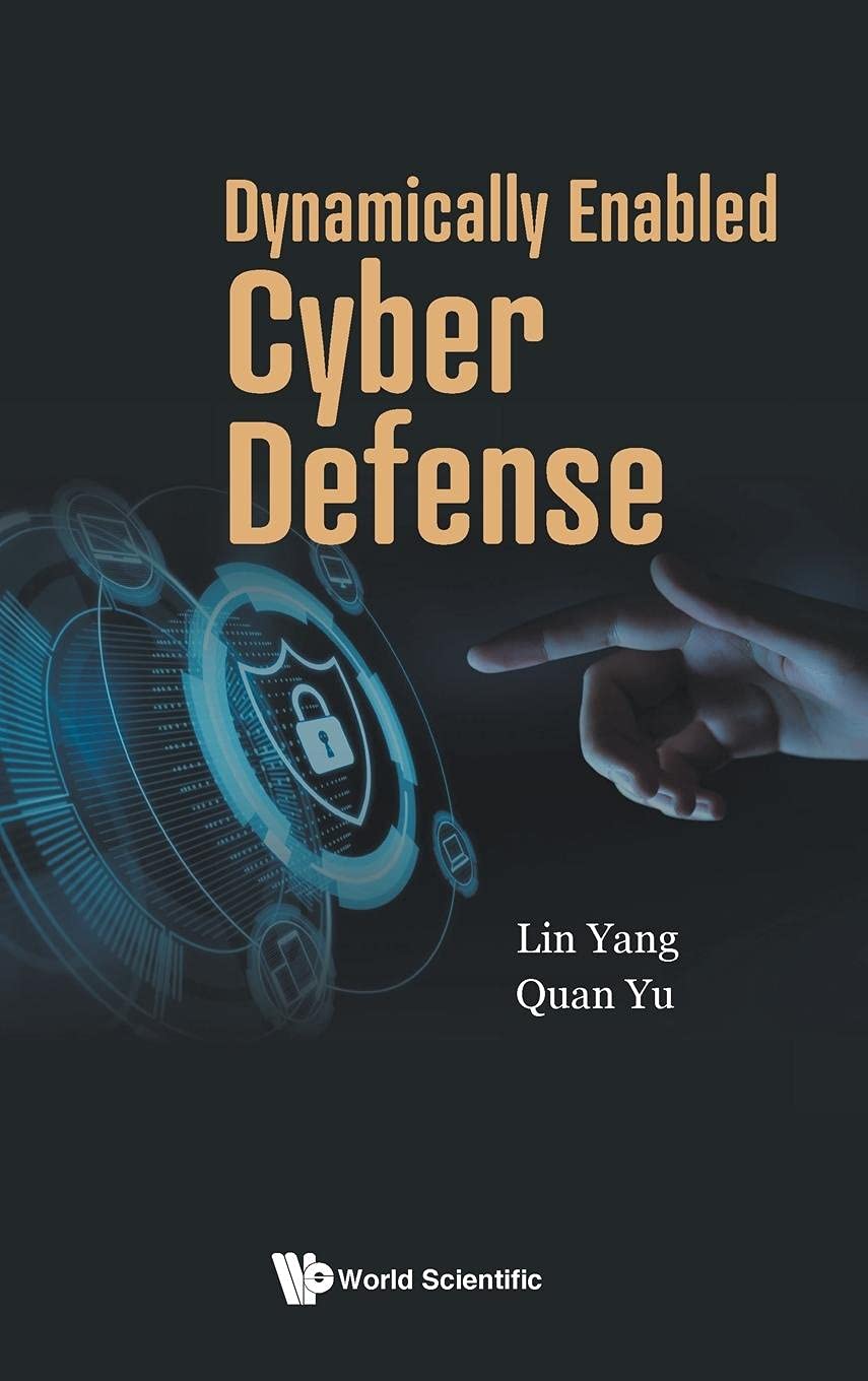 DYNAMICALLY ENABLED CYBER DEFENSE: 9789811234330: Computer Science Books @ Amazon.com
