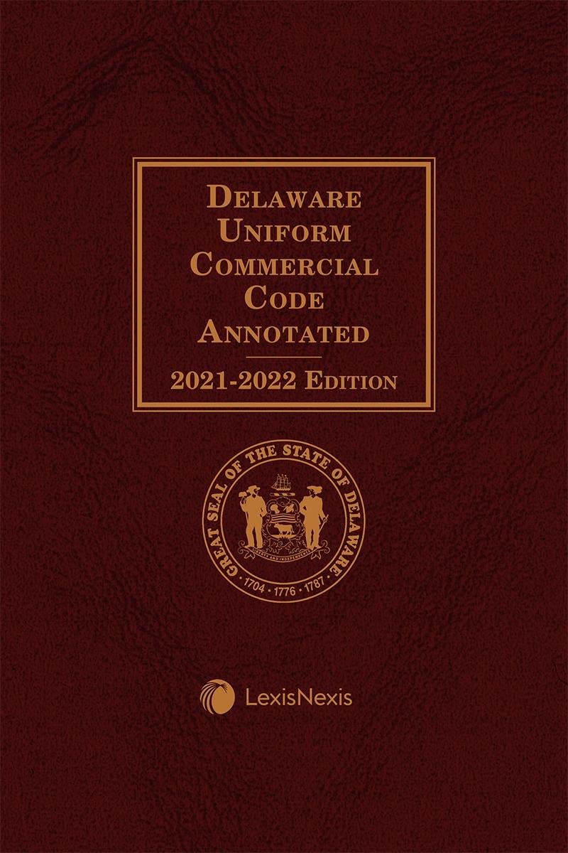 Delaware Uniform Commercial Code Annotated 2021-2022 Edition ...