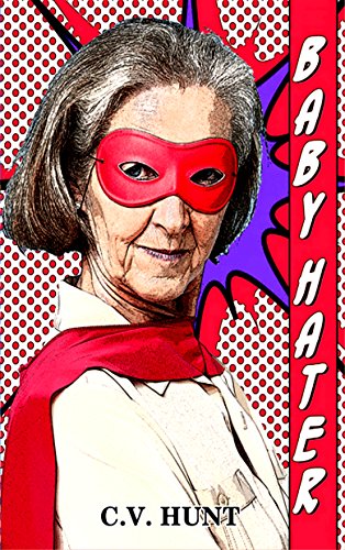 Baby Hater eBook : Hunt, C.V.: Amazon.in: Kindle Store