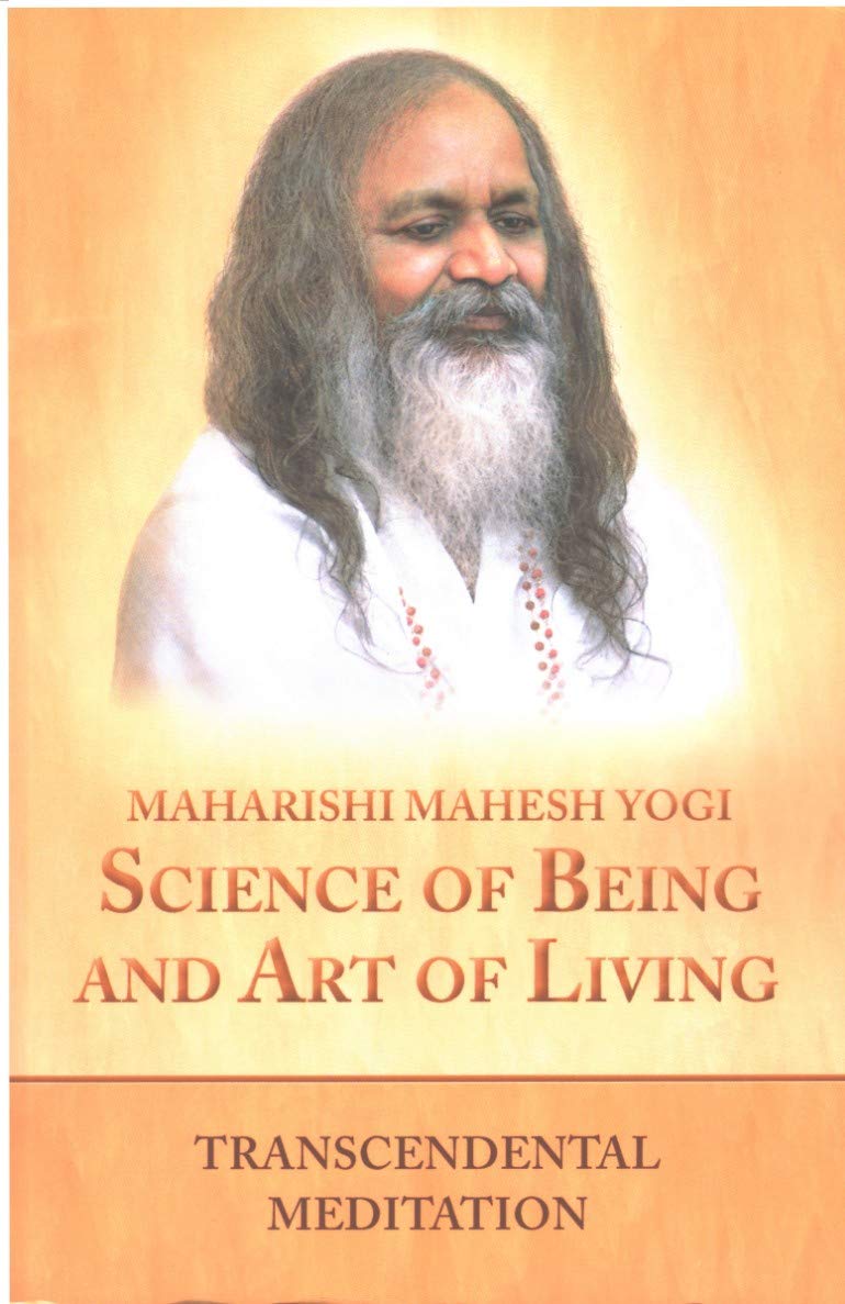 Science of Being and Art of Living: Maharishi Mahesh Yogi ...