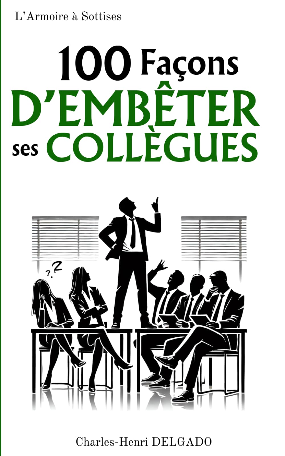 Amazon.fr - 100 Façons d'embêter ses collègues: Petit cadeau ...