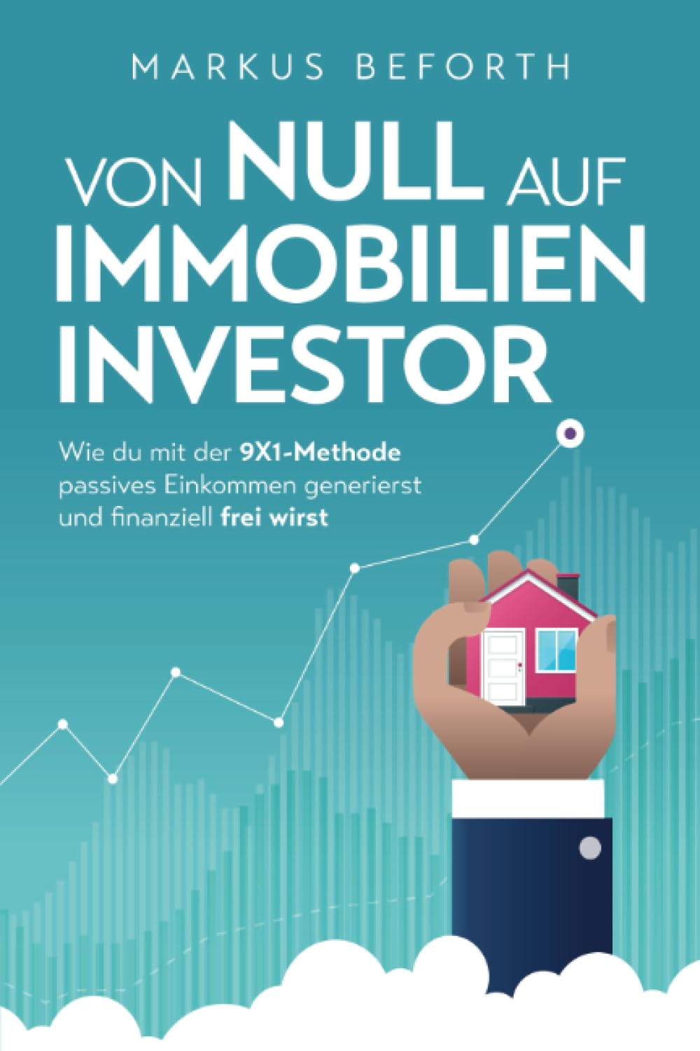 Von null auf Immobilien-Investor - Wie du mit der 9X1-Methode passives ...