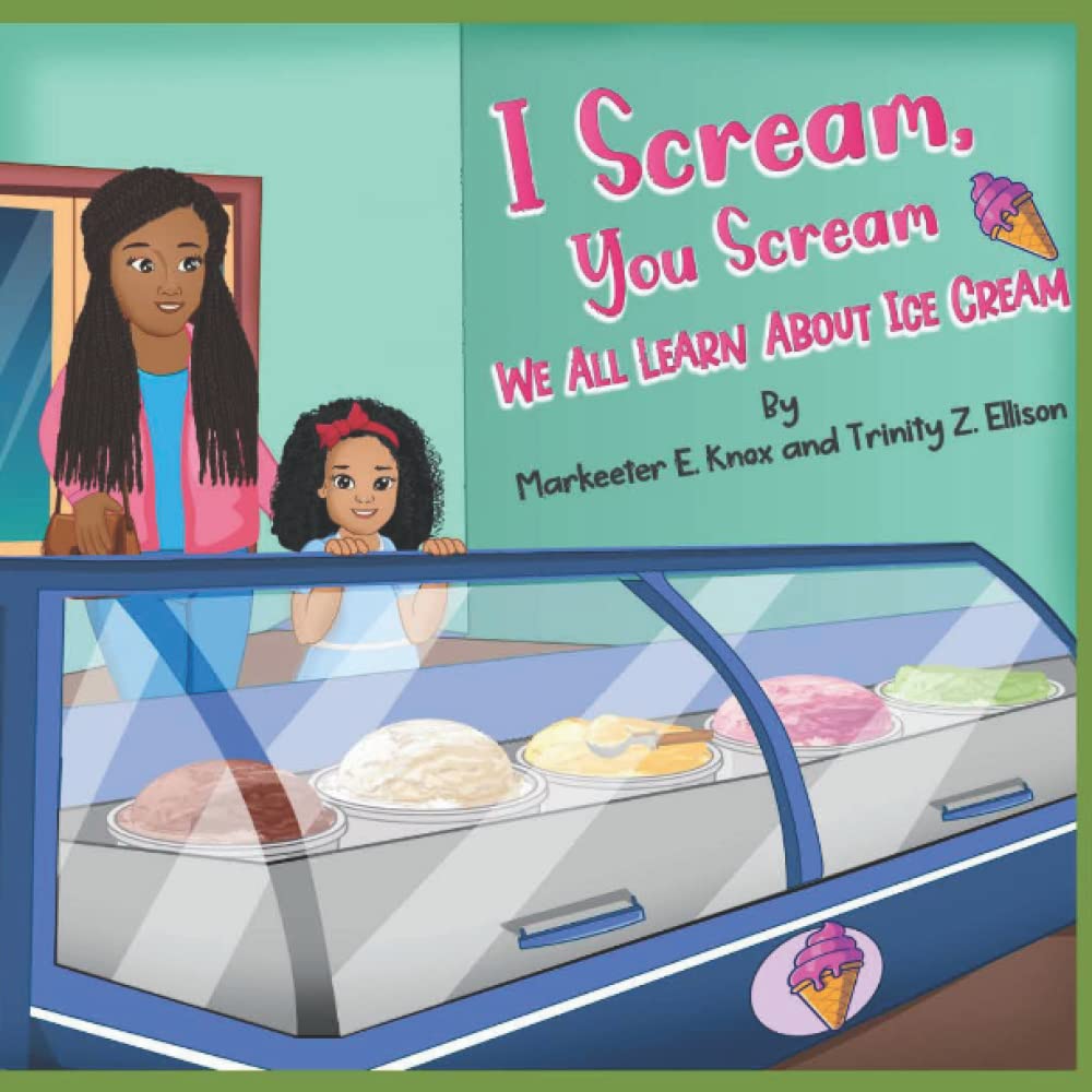 I Scream You Scream: We All Learn About Ice Cream: Knox, Markeeter E ...