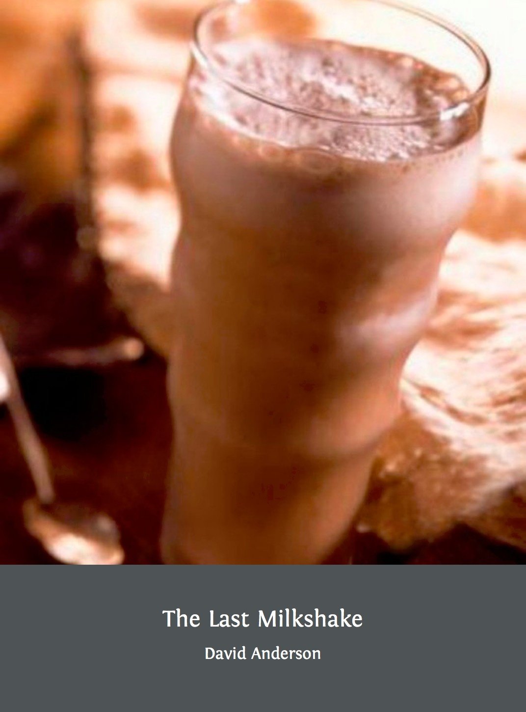 The Last Milkshake eBook : Anderson, David: Amazon.in: Kindle Store