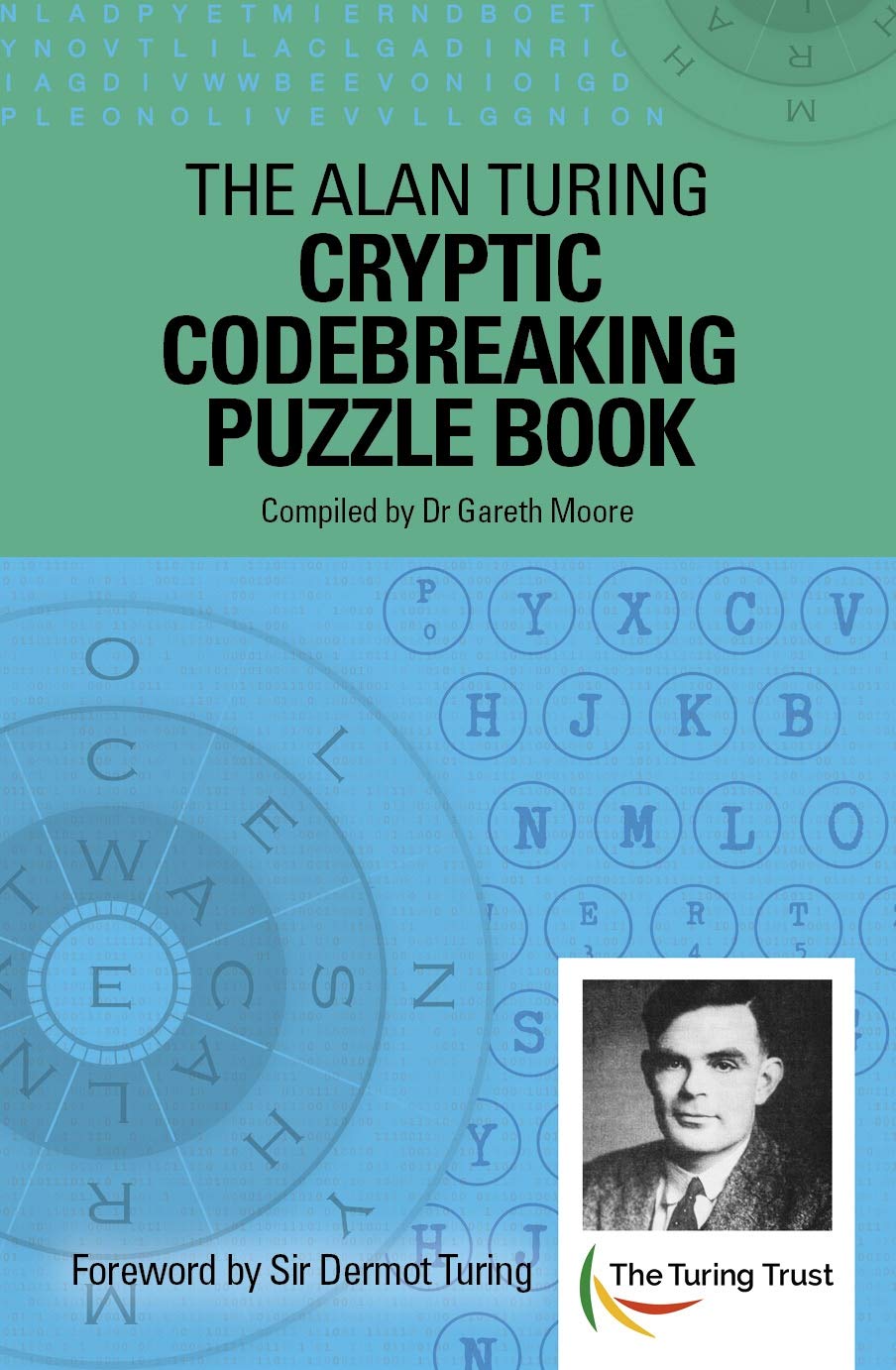 The Alan Turing Cryptic Codebreaking Puzzle Book: Foreword by Sir ...