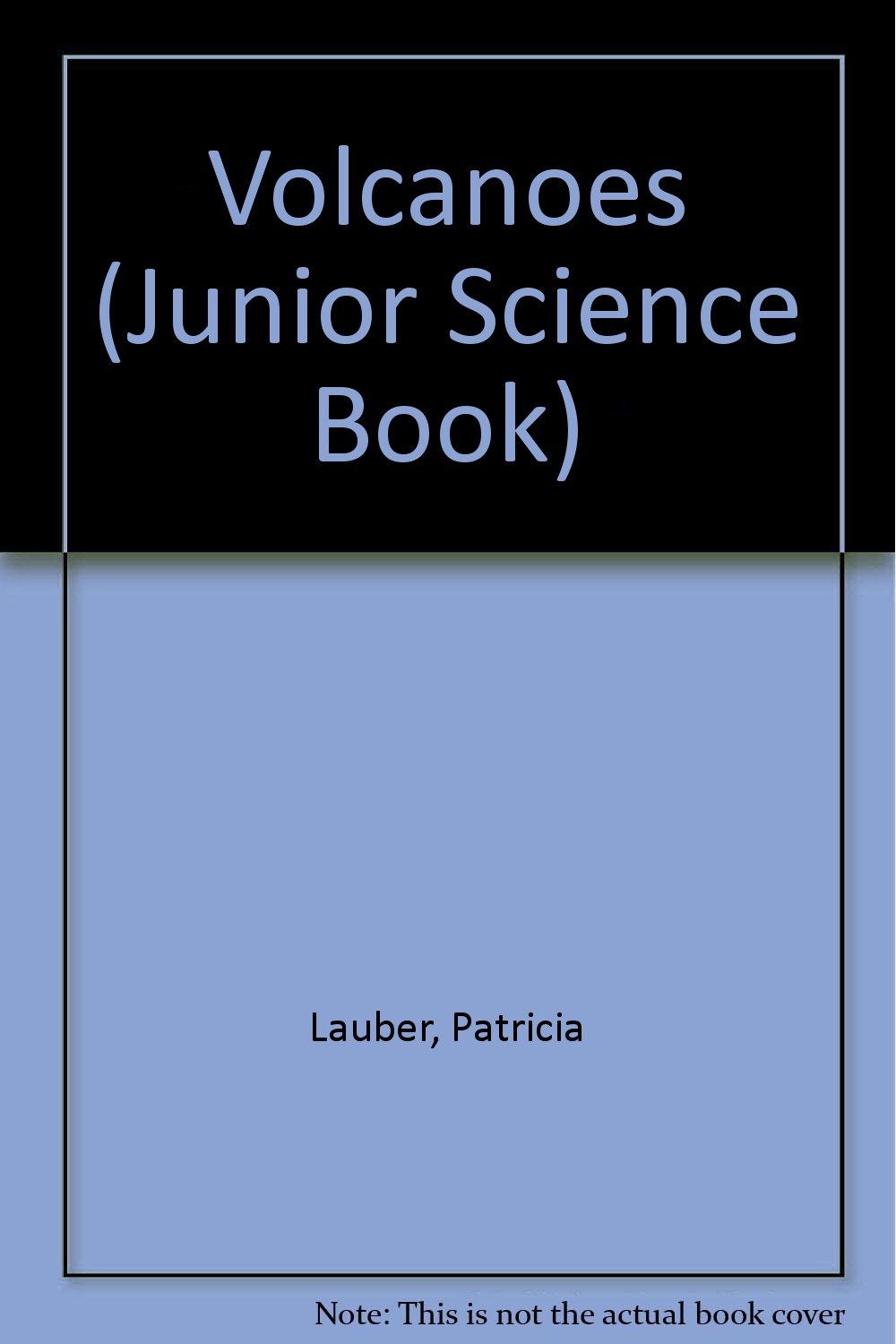 Amazon.com: Volcanoes (Junior Science Book): 9780811661713: Lauber ...