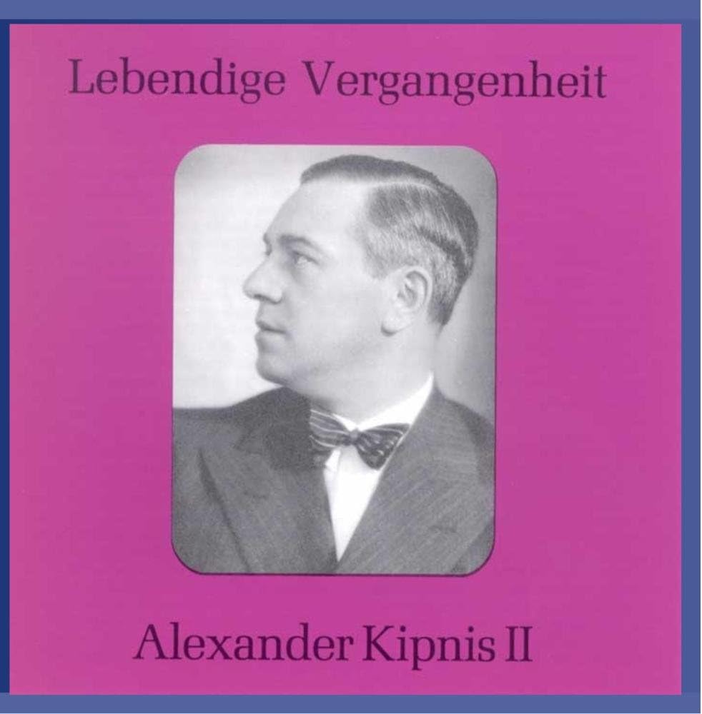 Alexander Kipnis Vol 2: Alexander Kipnis, Alexander Kipnis, Fromental ...