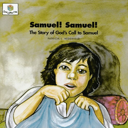 Samuel! Samuel: The Story of God's Call to Samuel (God Loves Me, 17 ...