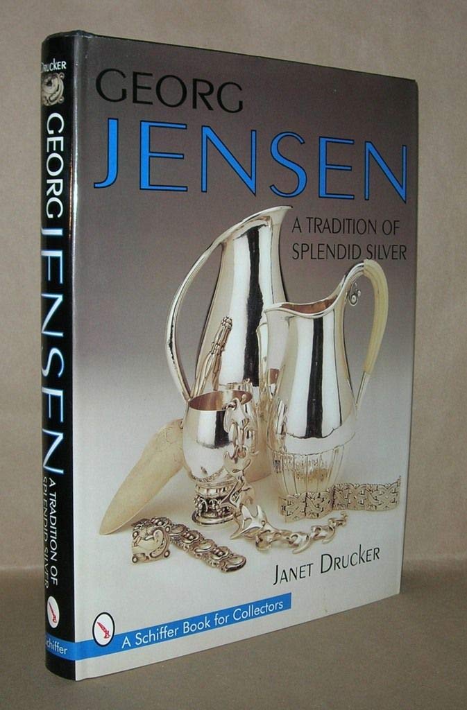 Georg Jensen : A Tradition of Splendid Silver: Janet Drucker ...