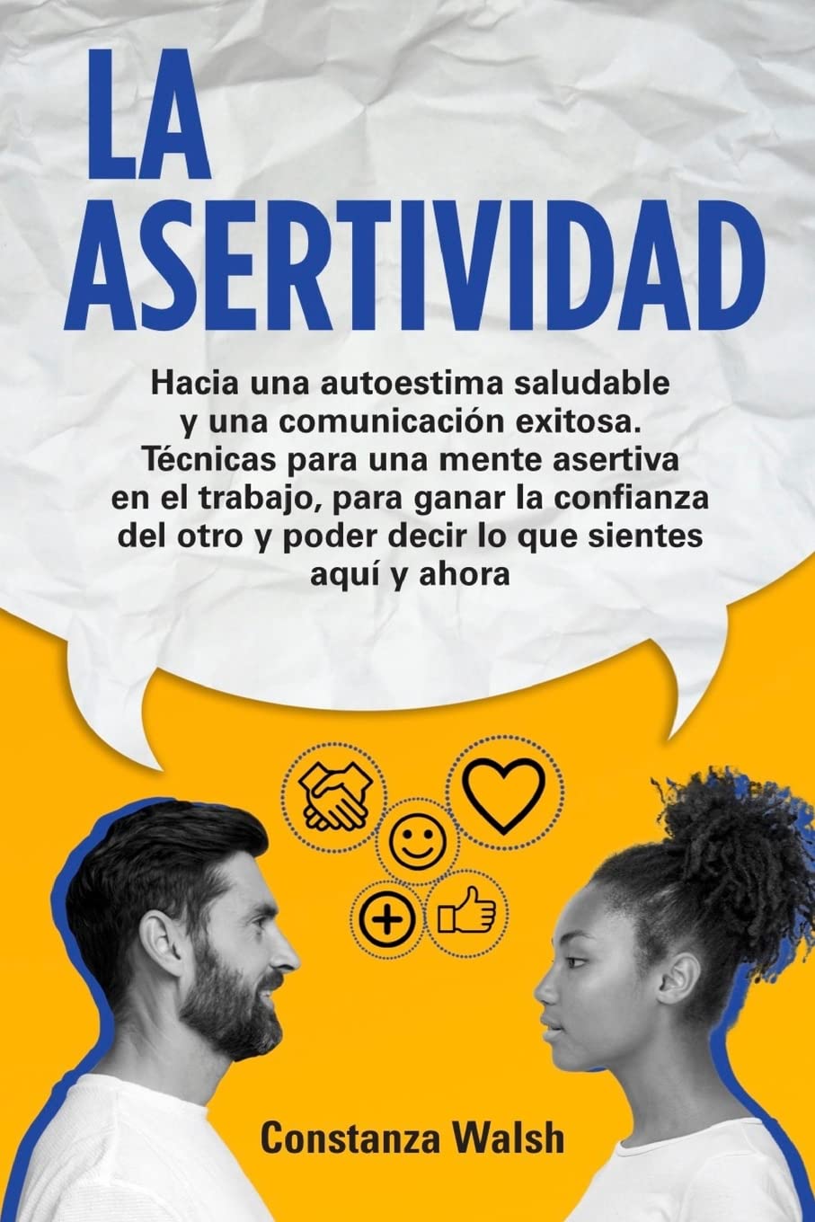 Buy La Asertividad: Hacia una autoestima saludable y una comunicación ...