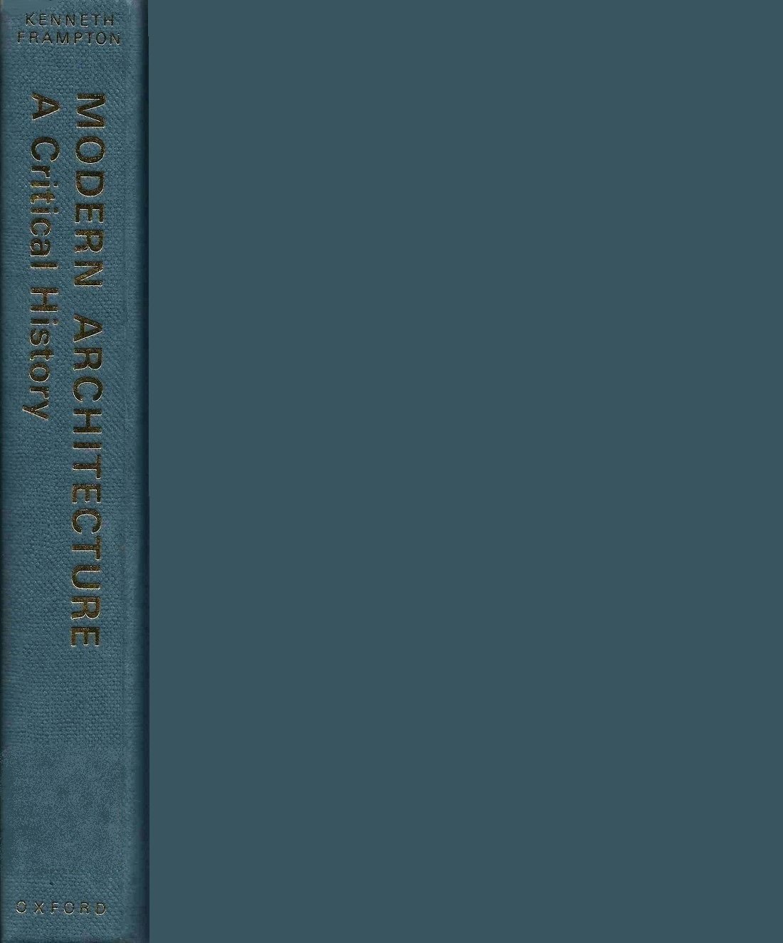 Modern architecture: A critical history (World of art): Frampton ...