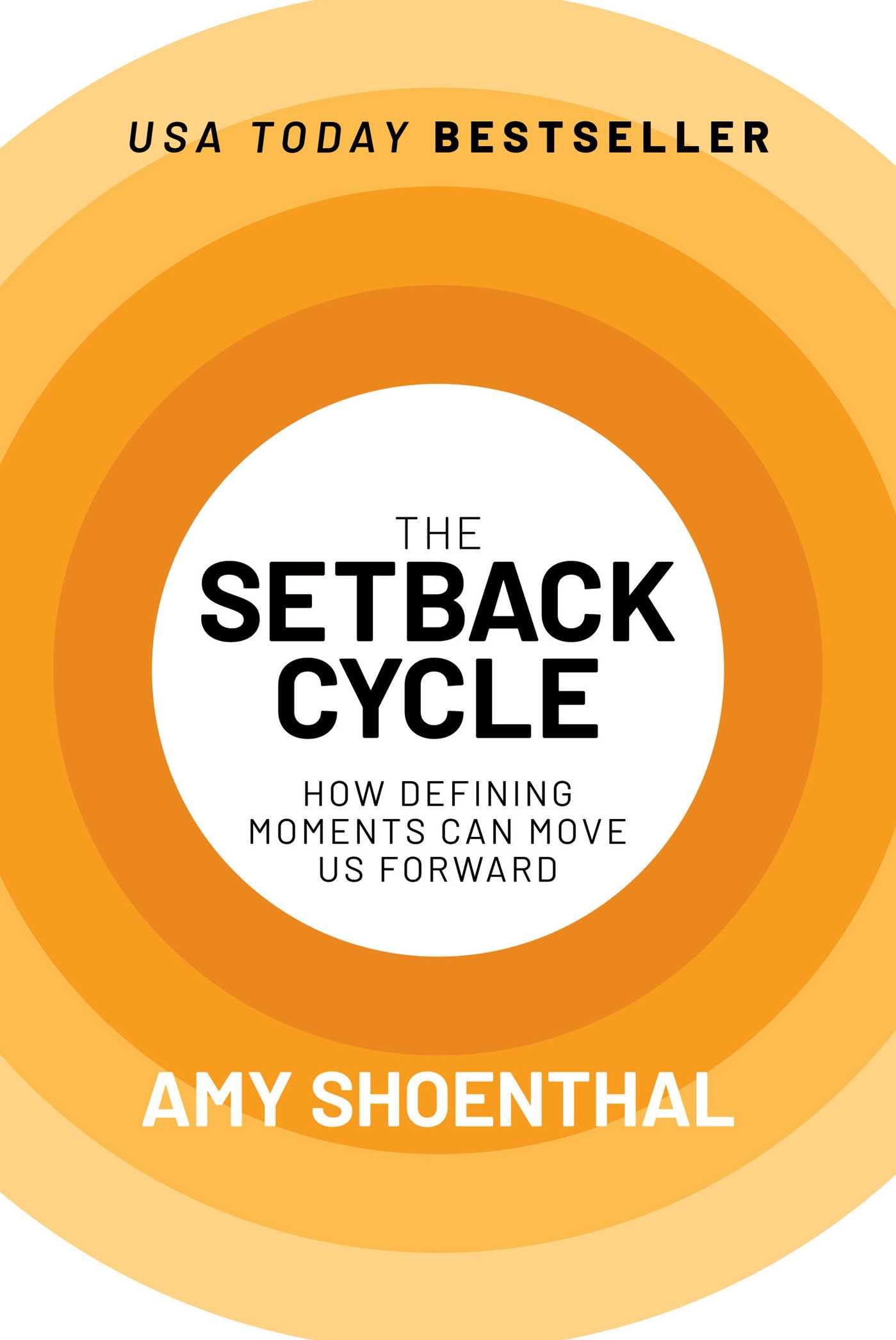 The Setback Cycle: How Defining Moments Can Move Us Forward: Shoenthal ...