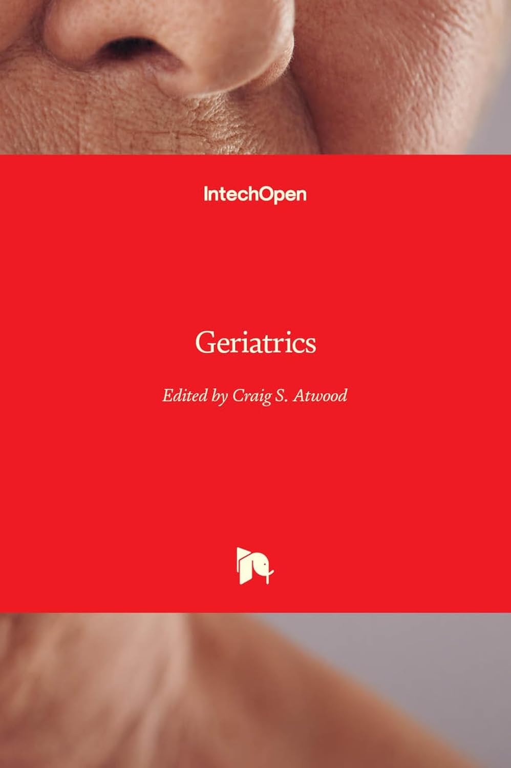 Geriatrics: Atwood, Craig S: 9789535100805: Amazon.com: Books