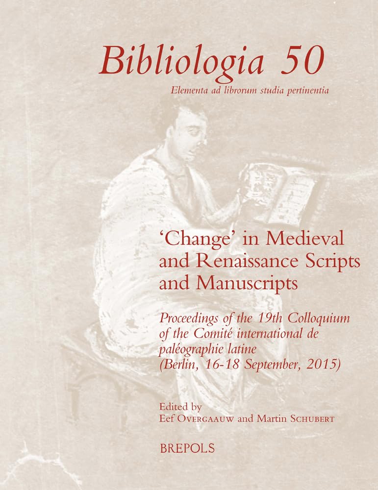 Change in Medieval and Renaissance Scripts and Manuscripts: Proceedings ...