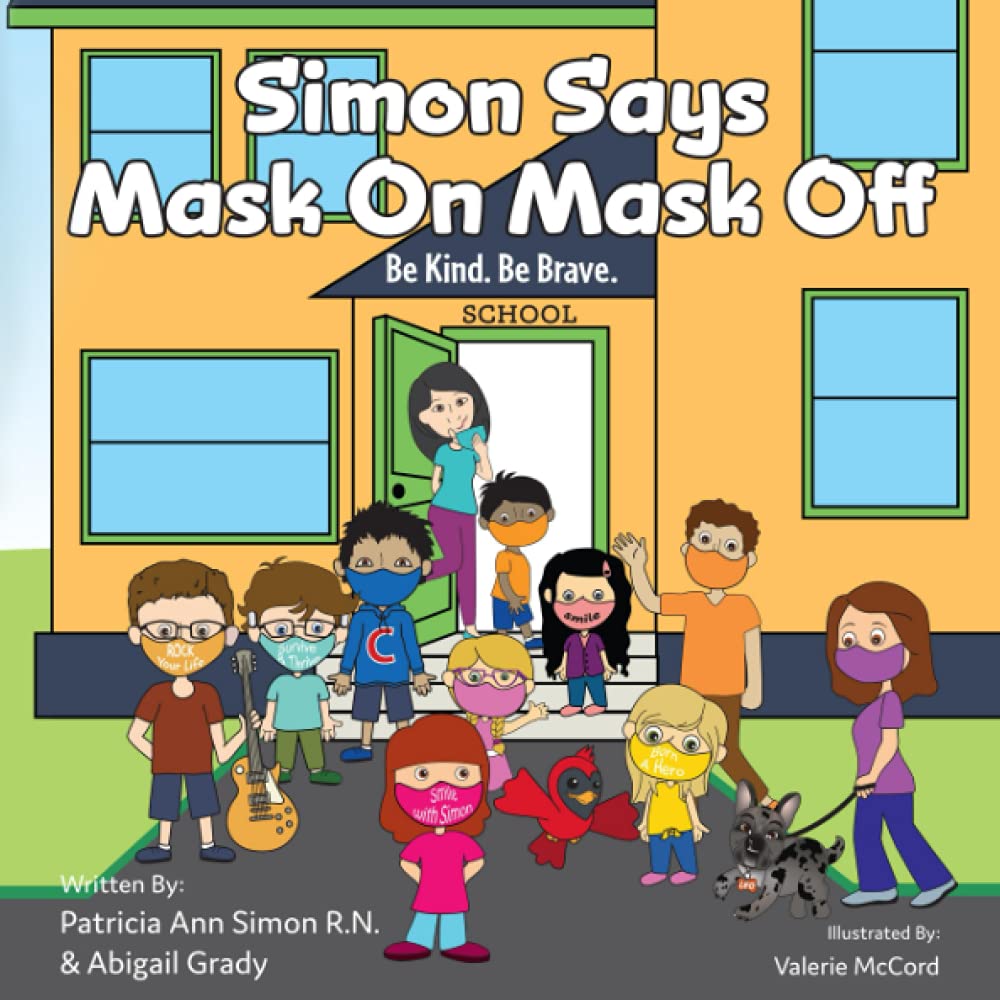 SIMON SAYS MASK ON MASK OFF: Be kind, Be brave: Simon R. N., Patricia ...